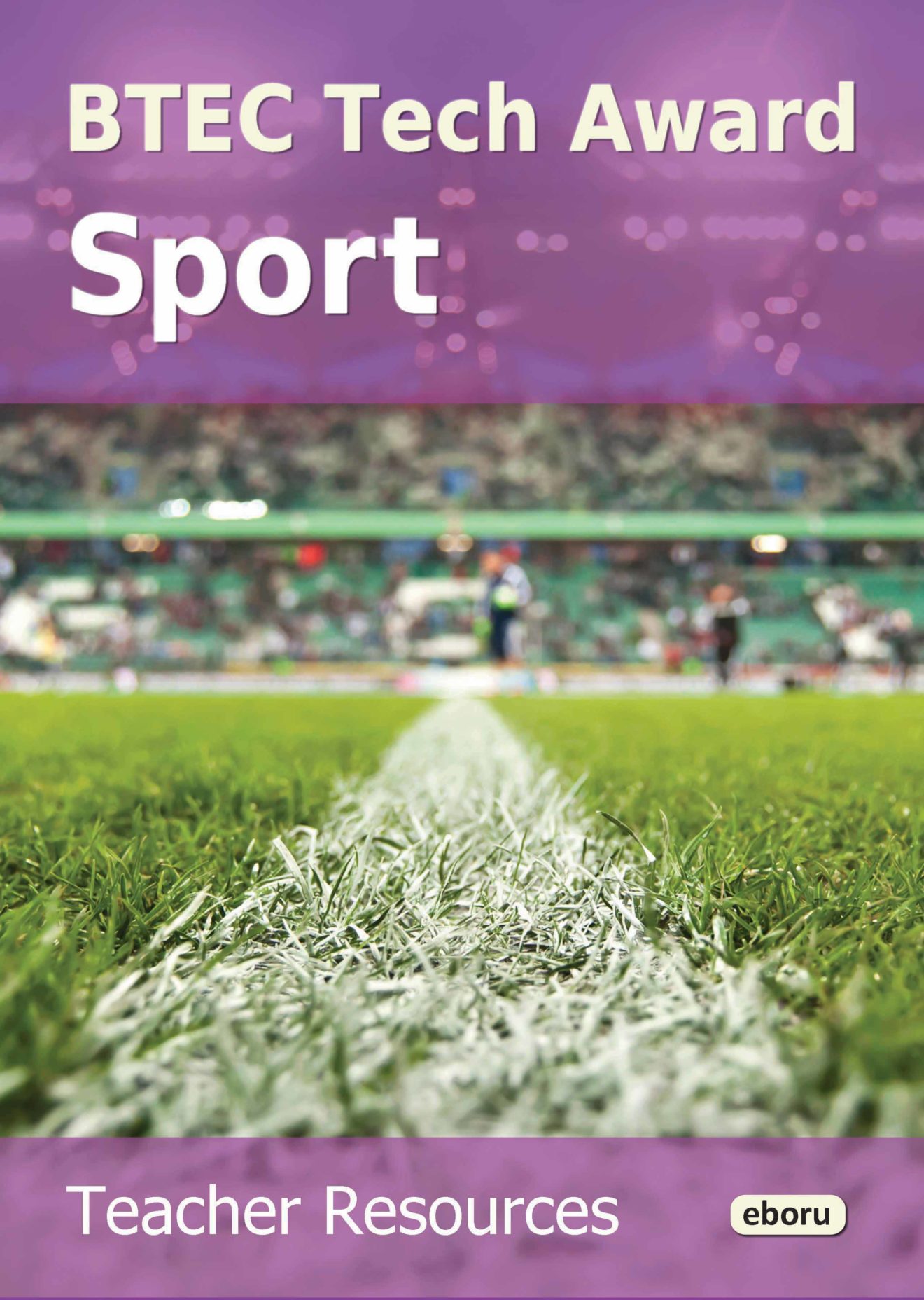 BTEC Tech Award Sport (2022) Digital Teacher Resources - Eboru Publishing